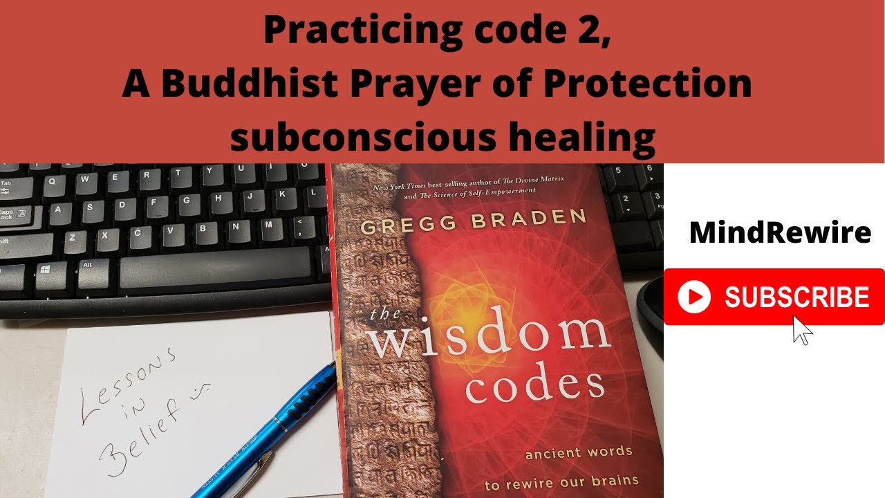 The Wisdom Code, Gregg Braden Practicing code 2 a Buddhist prayer of ...