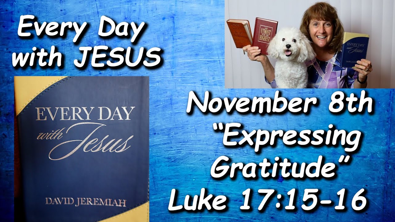 “Every Day with Jesus” 11-8 “Expressing Gratitude” Jesus heals 10 ...