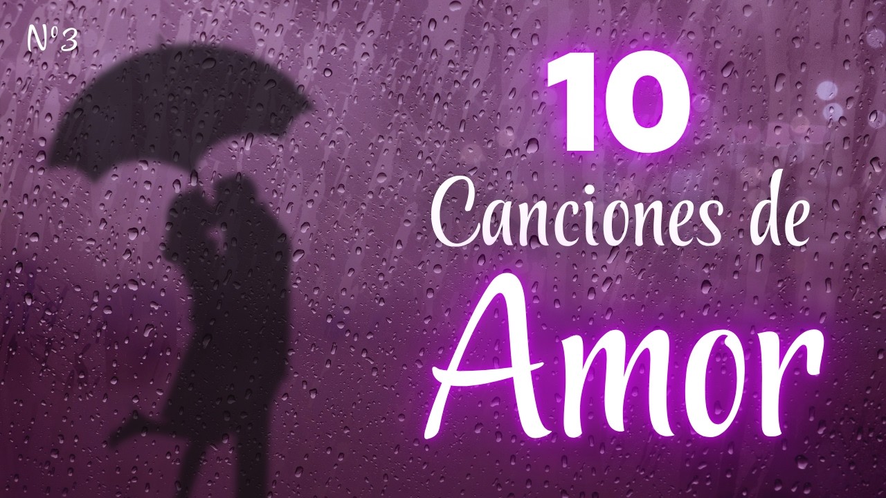 💖 TOP 10 Canciones de AMOR para Dedicar 🎵 | Mix de Música Romántica ...