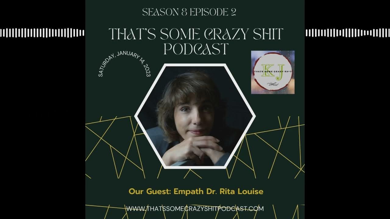 That's Some Crazy Shit S8 E2 Intuitive Dr Rita Louise Made by Headliner ...