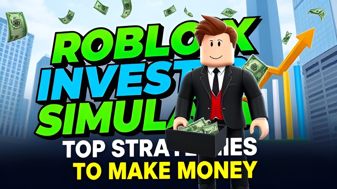 Roblox Investor Simulator: Top Strategies to Make Money Fast in the ...