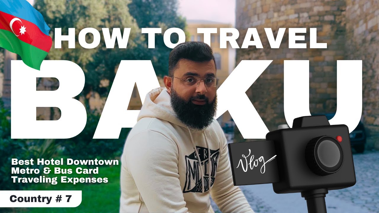 How to Travel Baku | How to get Baku Card for Tourist | Hotel at Nizami ...
