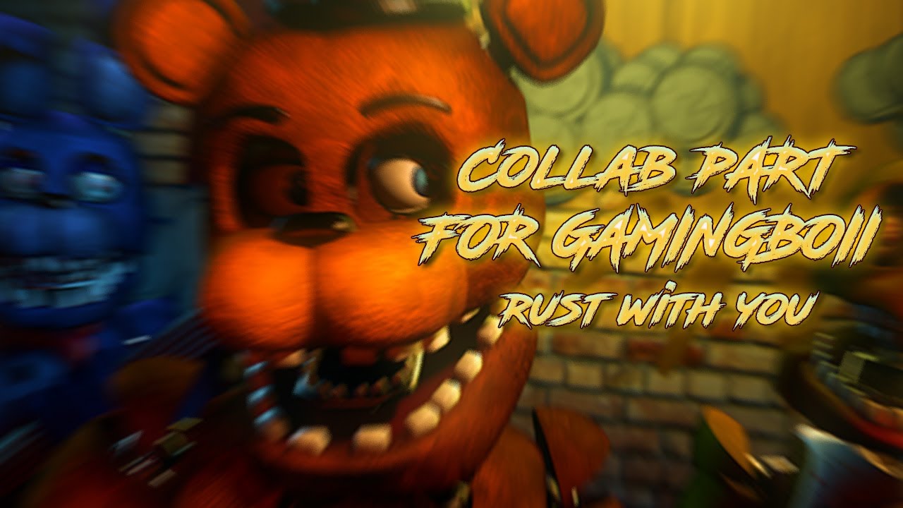 [SFM/FNAF] Rust with You collab Part for @juniperrr. - YouTube