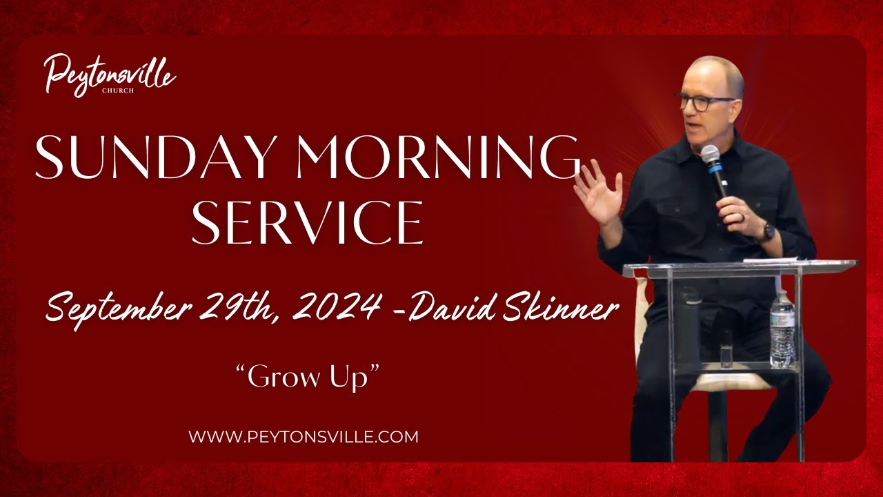 David Skinner - Sunday Morning Service "Grow Up" - YouTube