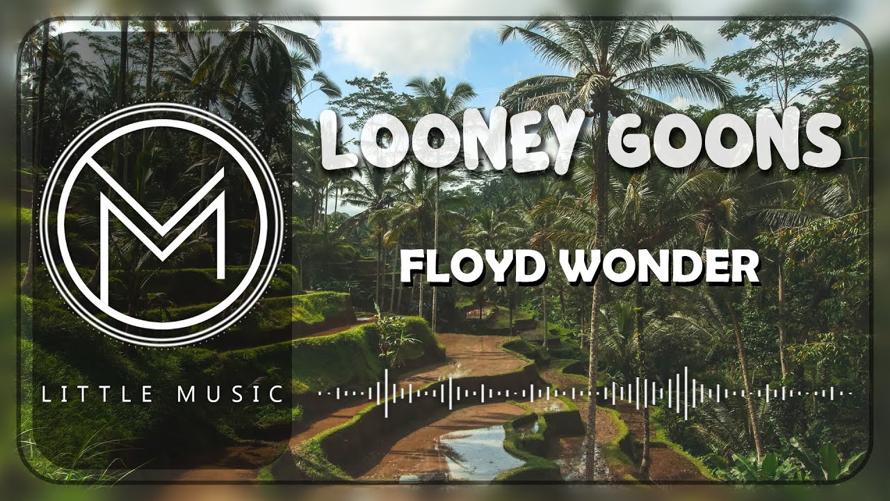 FLOYD WONDER - "looney goons" [Lyrics] - YouTube