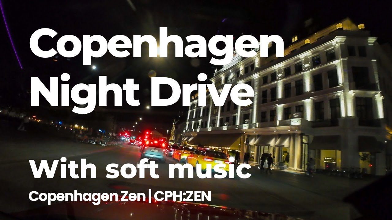 Copenhagen Night Drive vol. 1 | Street Traffic Ambience & Soft Music 4K ...