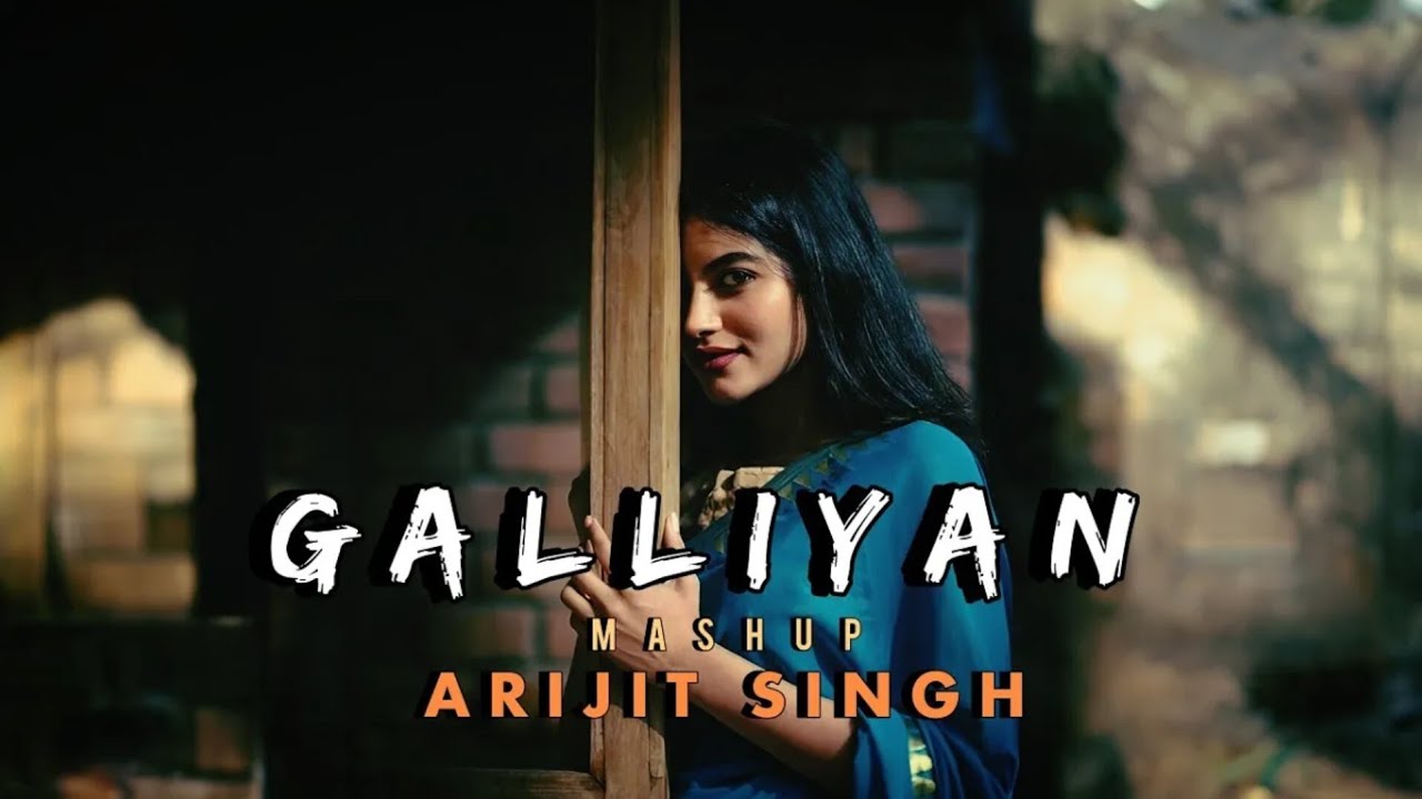 Galliyan Mashup | Arijit Singh | Ankit Tiwari | Ek Villain Returns ...
