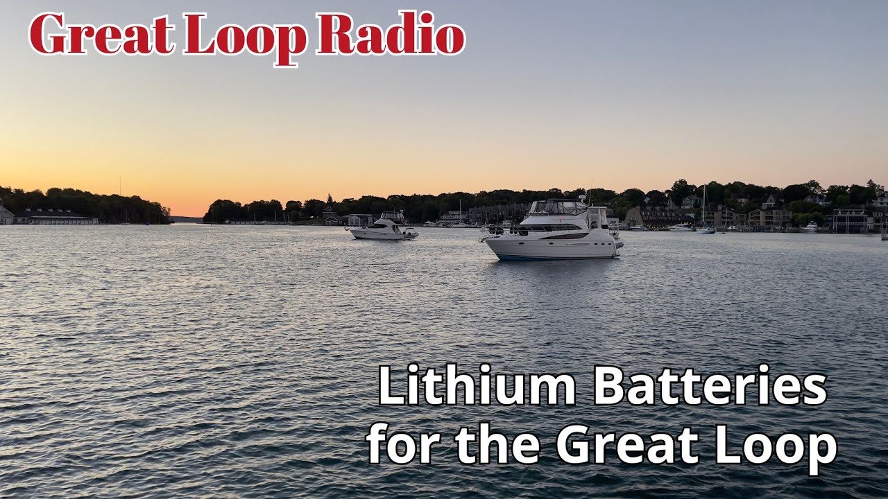 Great Loop Radio: Lithium Batteries for the Great Loop - YouTube