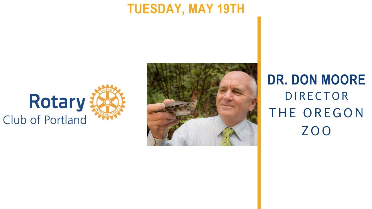 Rotary Club of Portland Weekly Meeting, Tuesday, May 19th - Dr. Don ...