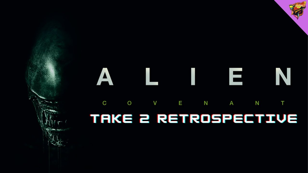 ALIEN: COVENANT (2017) - Take 2 Retrospective (Review) - YouTube