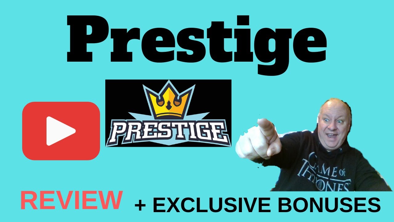 Prestige Review - Plus EXCLUSIVE BONUSES - (Prestige Review) - YouTube