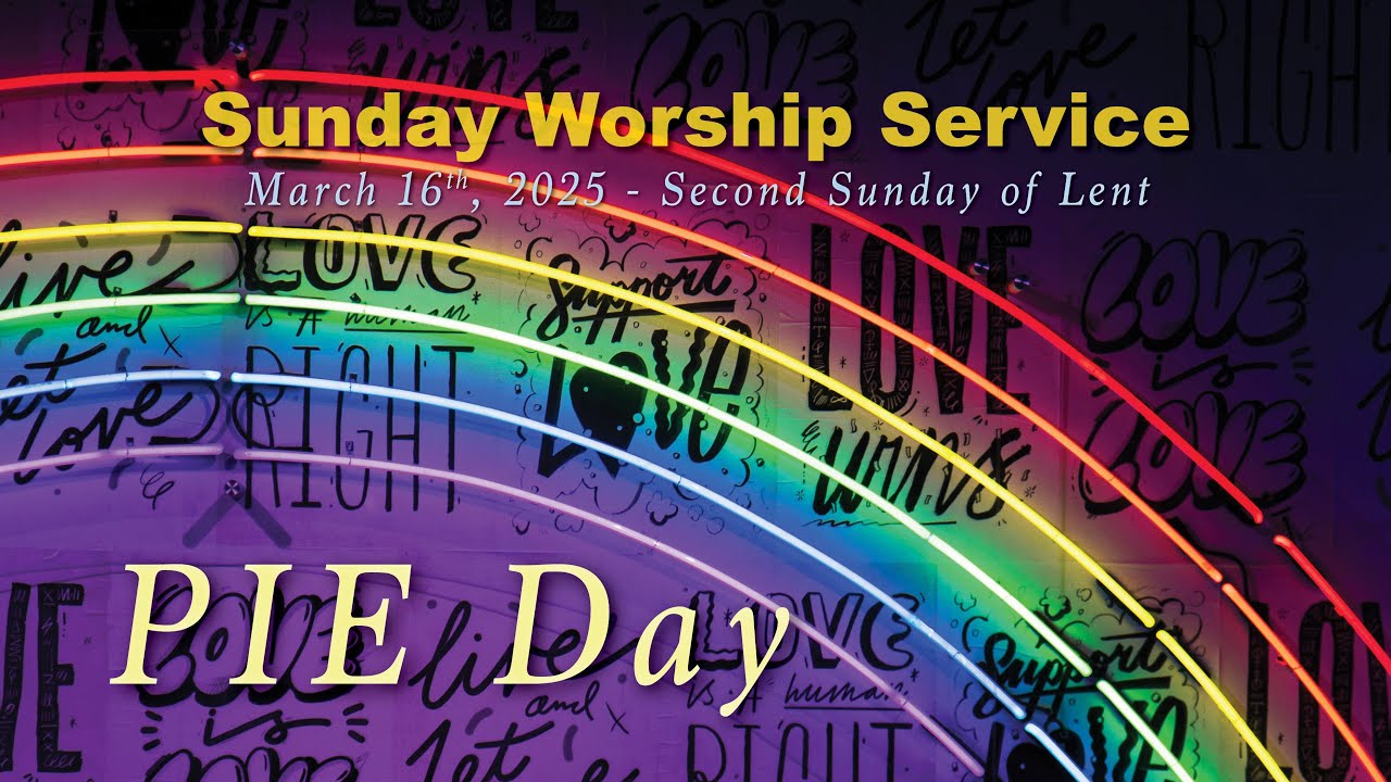 Sunday Worship Service - March 16th, 2025 - Second Sunday of Lent - PIE ...