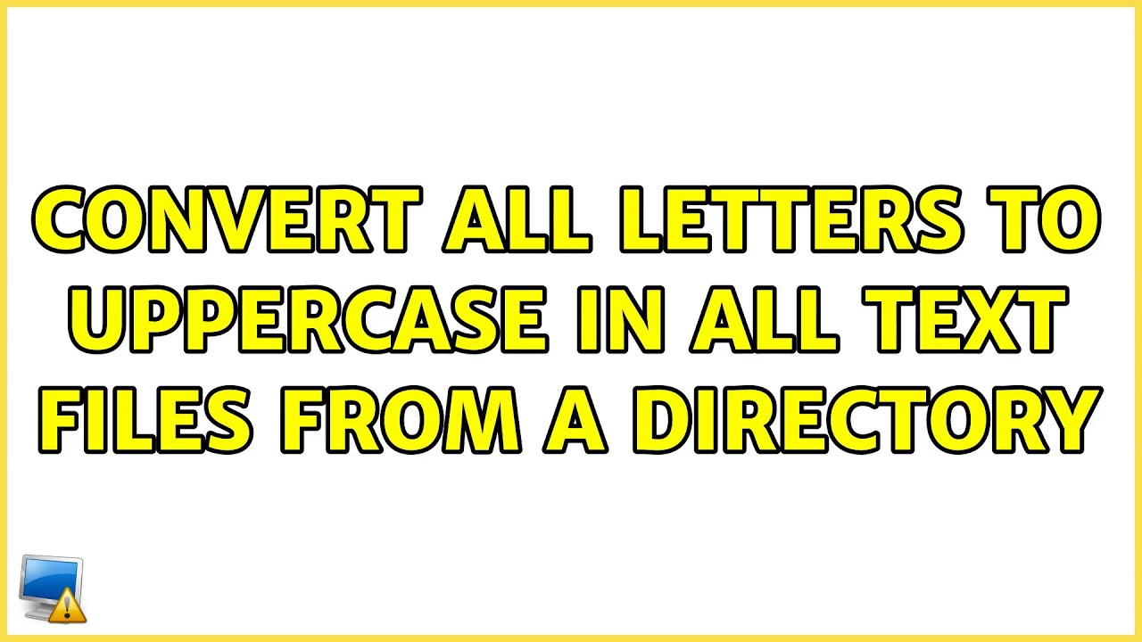 Ubuntu Convert All Letters To Uppercase In All Text Files From A ubuntu-convert-all-letters-to-uppercase-in-all-text-files-from-a