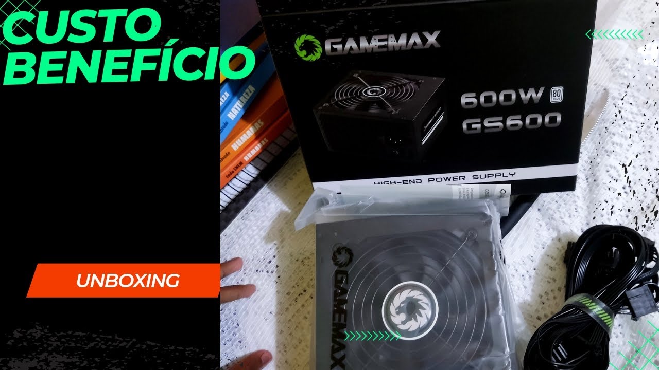 UNBOXING FONTE GAMEMAX GS600W 80 PLUS WHITE ( CUSTO BENEFÍCIO) - YouTube