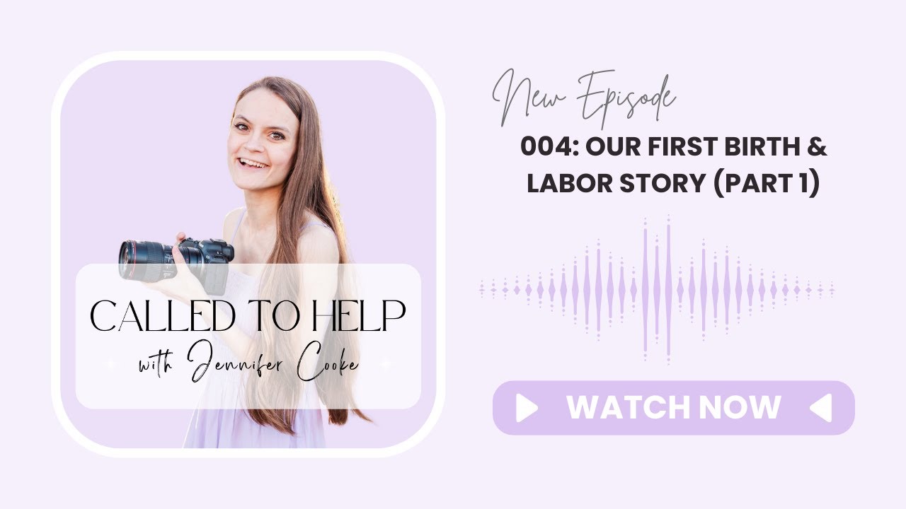 004: Our First Birth & Labor Story (Part 1) - Called to Help Podcast - YouTube