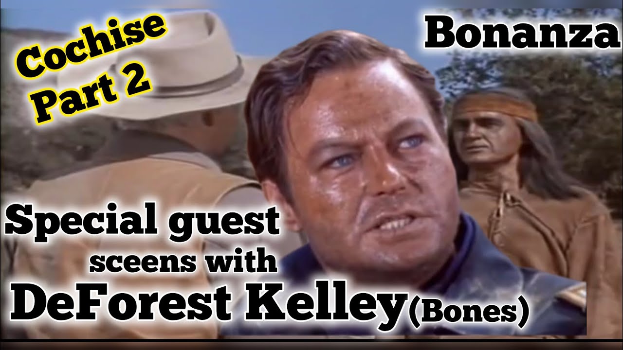 Bonanza TV show My favorite Guest Scenes with Dr. McCoy DeForest Kelley ...