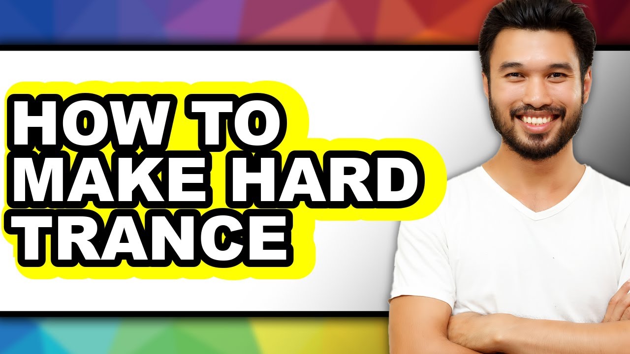 How To Make Hard Trance (Full Guide) - YouTube