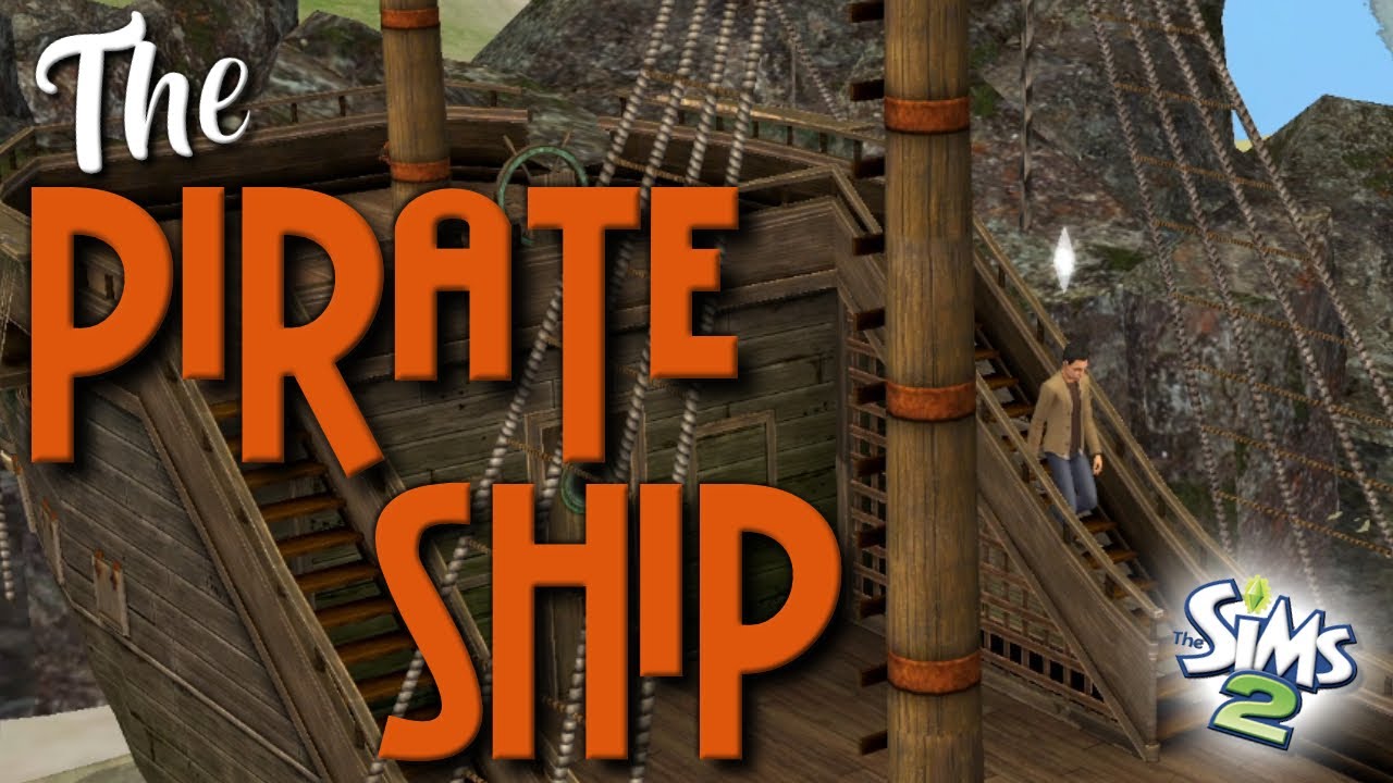 The Pirate Ship | The Sims 2 - YouTube