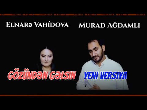 Elnare Vahidova & Murad Ağdamli - Gözünden gelsin (Yeni klip 2025)