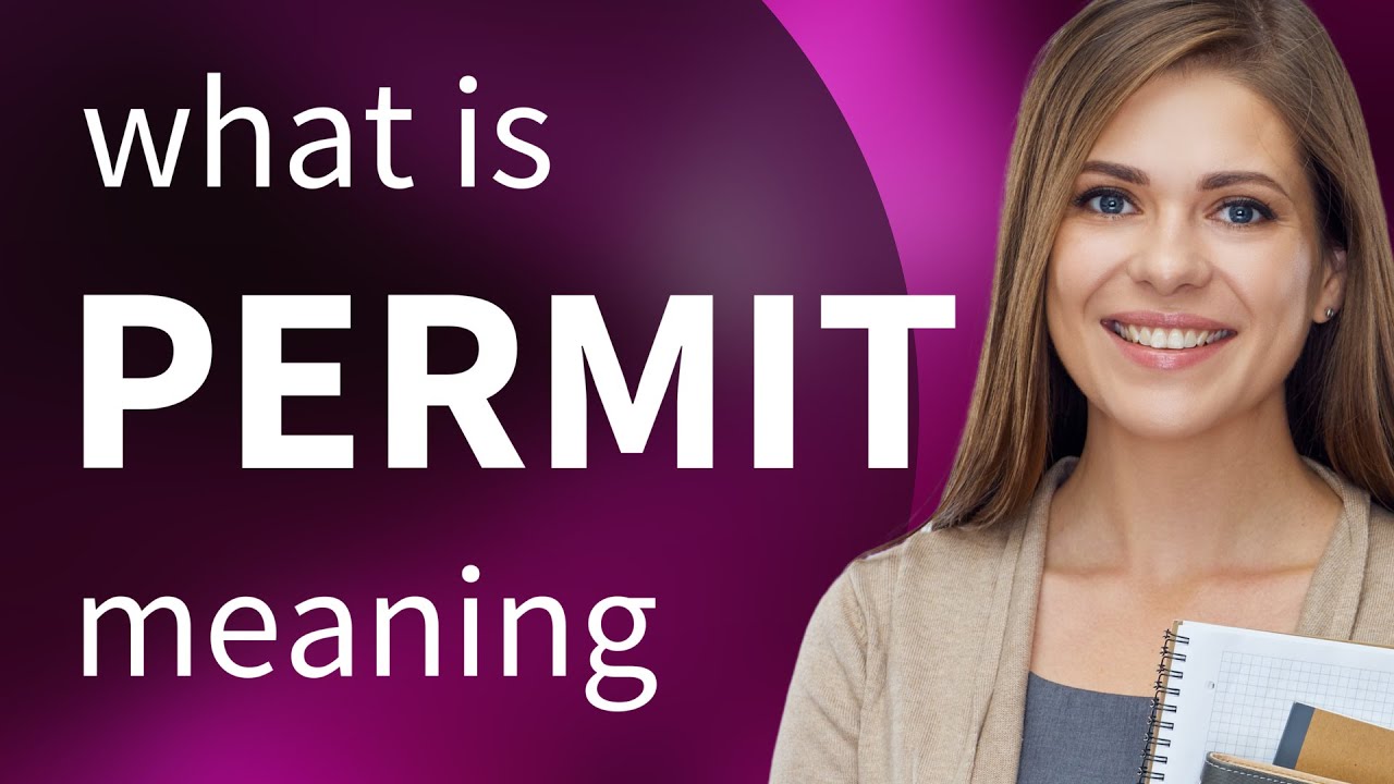 Permit — PERMIT meaning - YouTube