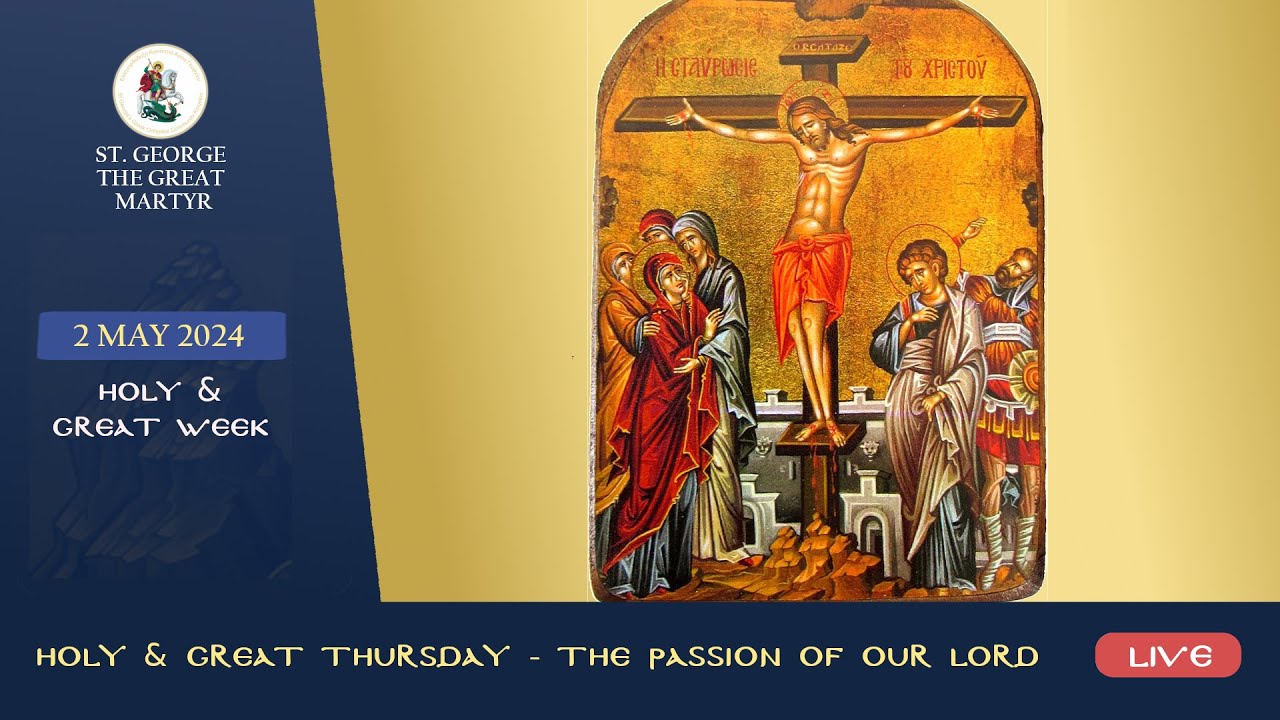 Holy & Great Week | Holy & Great Thursday - The Passion of our Lord - 2 ...