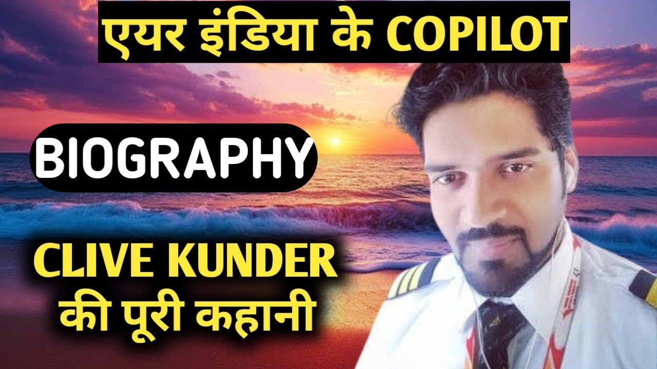 Clive Kunder Biography | Air India Copilot Lifestyle,Life Story,Wiki ...