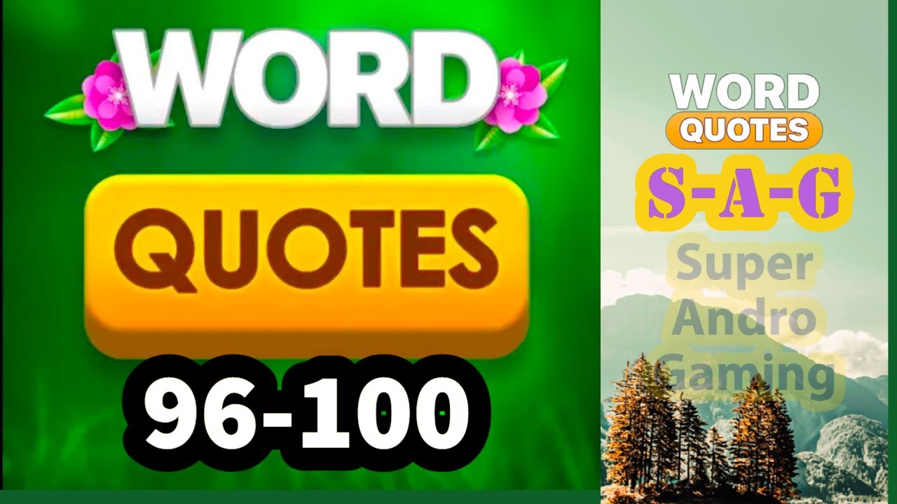 WORD QUOTES Word Puzzle Game level 96 97 98 99 100 answers gameplay ...