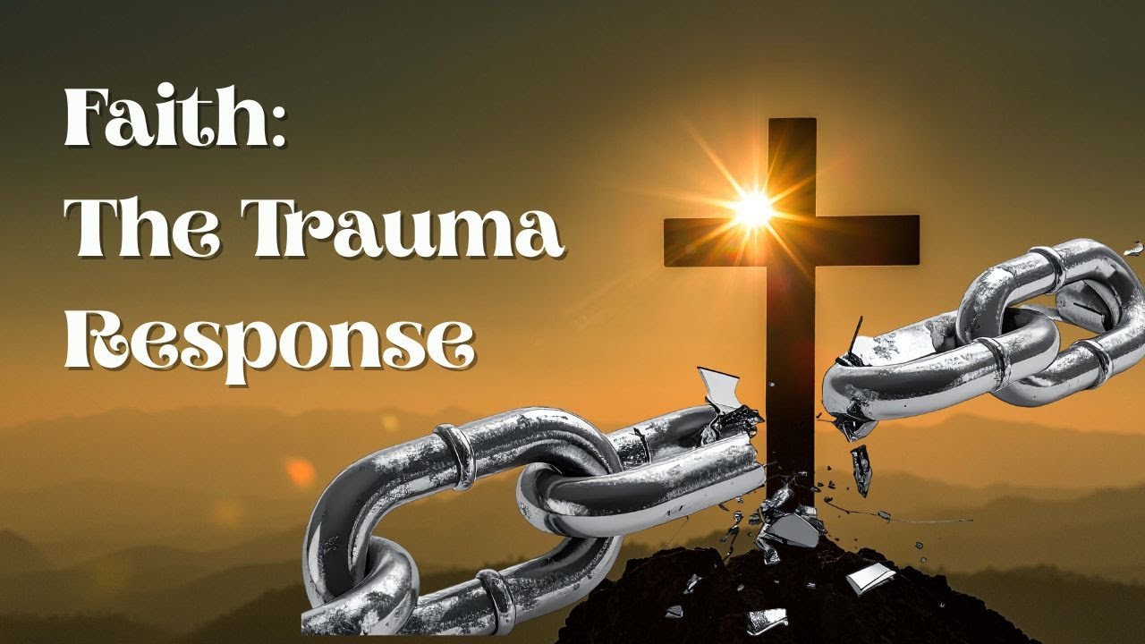 Faith: The Trauma Response - YouTube