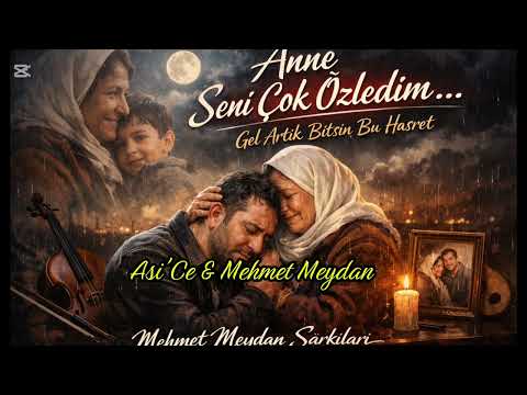 Anne Seni Çok Özledim (Asi'Ce & Mehmet Meydan 