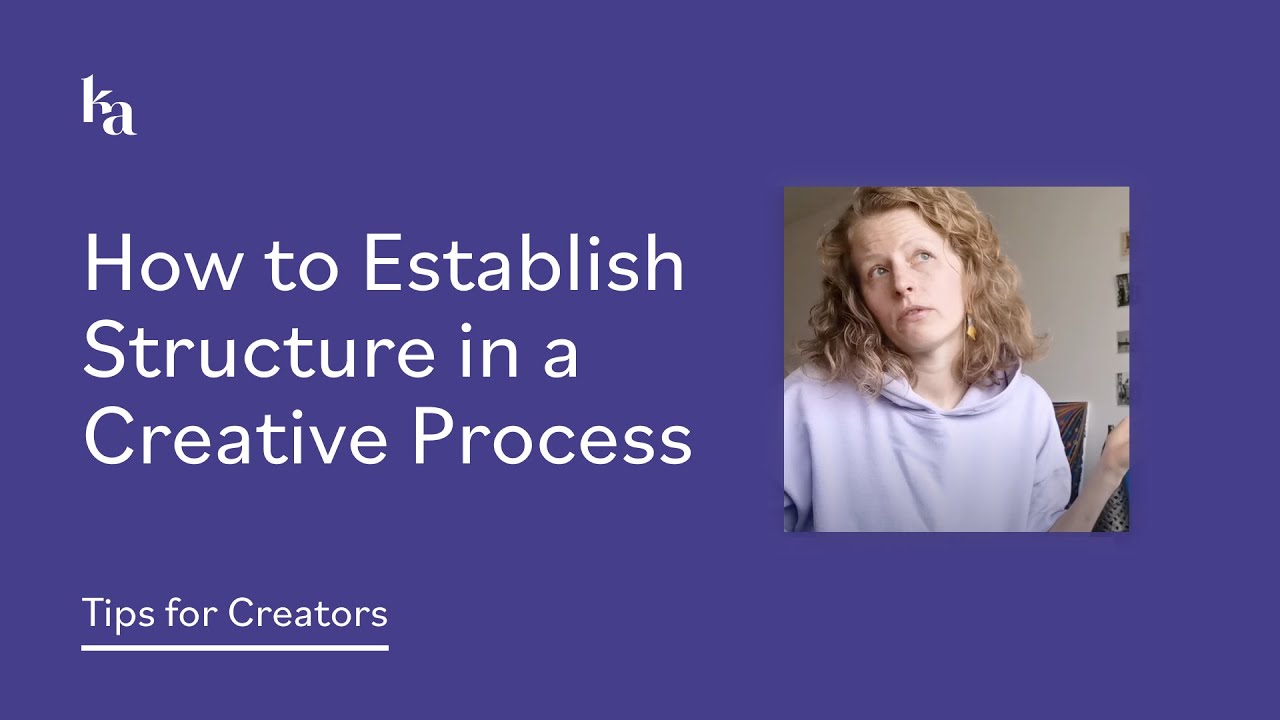 How to Establish Structure in a Creative Process - YouTube