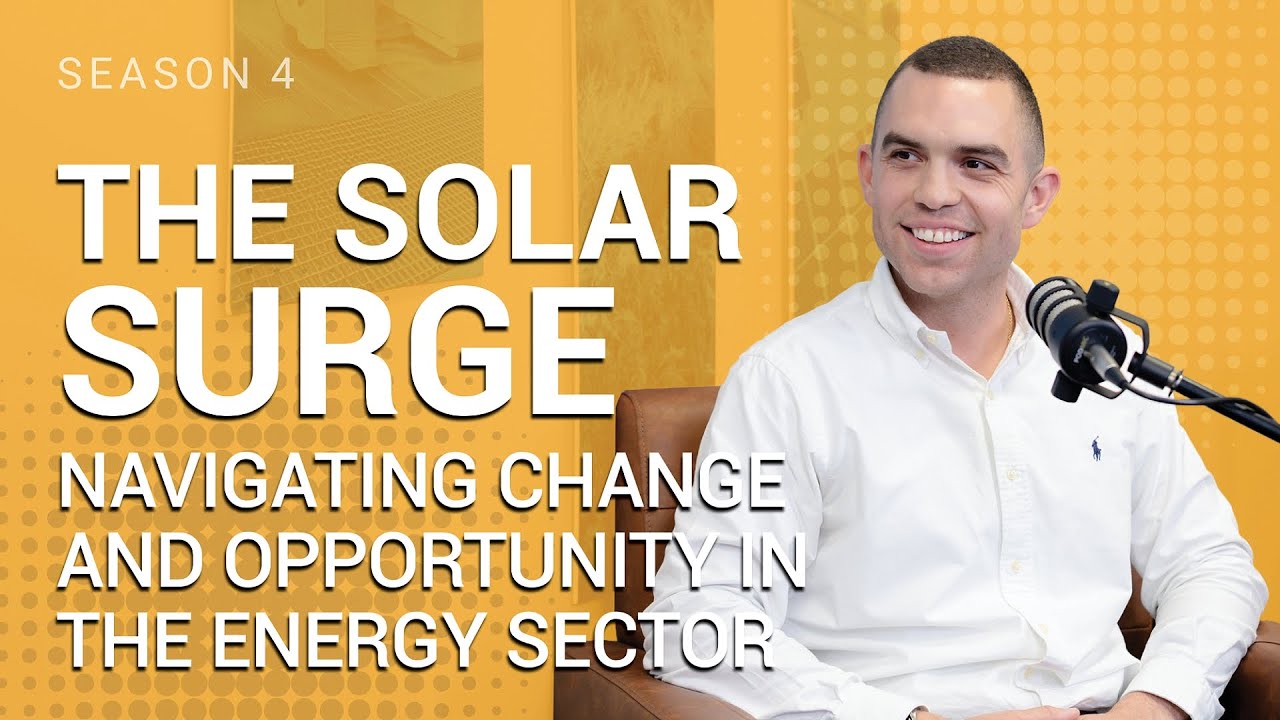 Podcast Ep. 45 | The Solar Surge: Navigating Change and Opportunity in ...