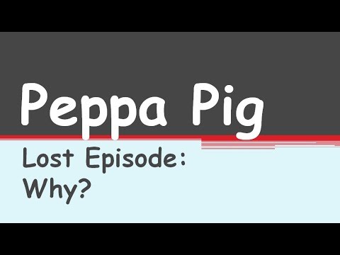 (Crappypasta) Peppa Pig Lost Episode: Why?