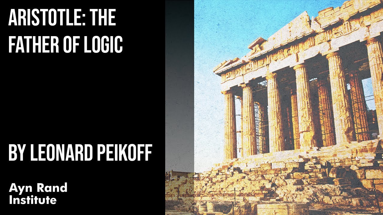 Aristotle: The Father of Logic by Leonard Peikoff, part 15 of 50 - YouTube