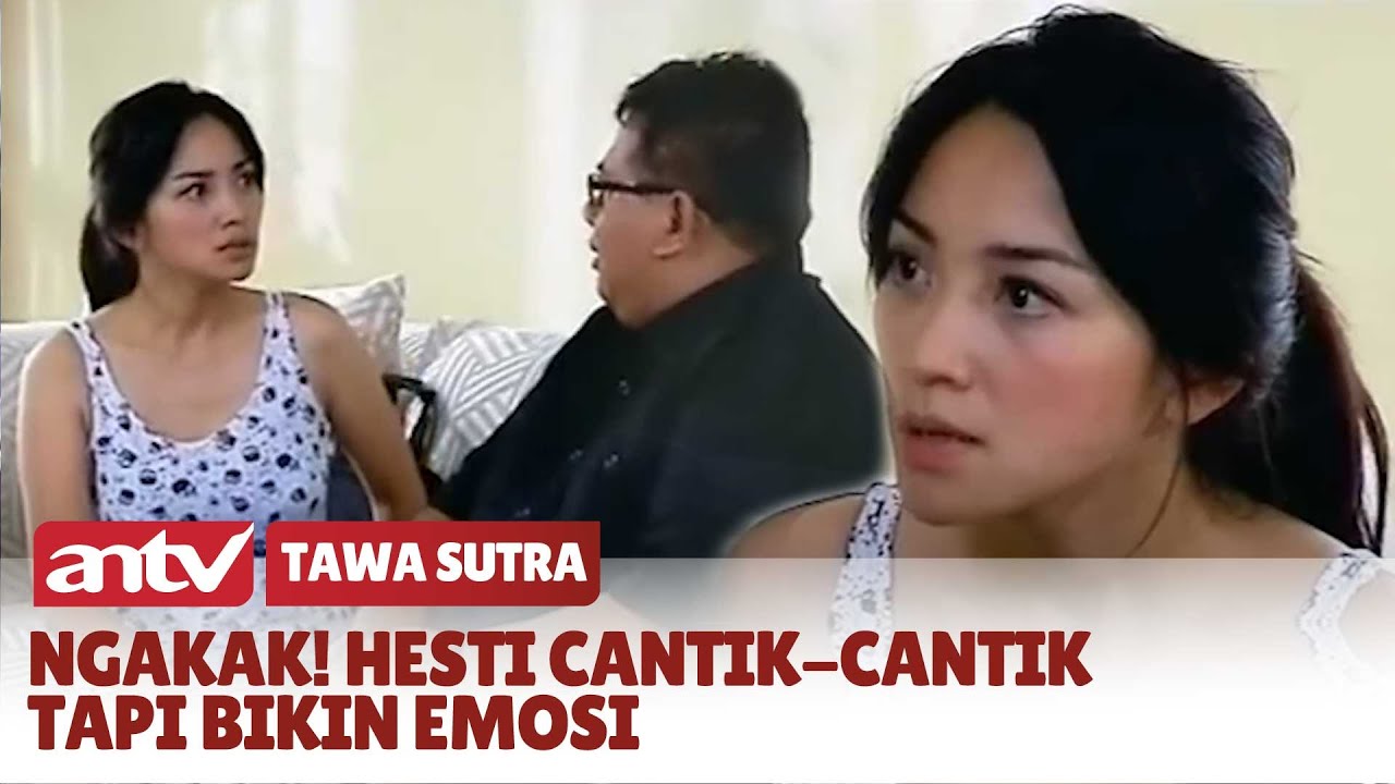 Hesti Cantik Tapi Bikin Greget Banget! | Tawa Sutra Eps 3 - YouTube