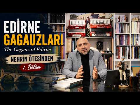Edirne Gagauzları | Nehrin Ötesinden  | 1. Bölüm