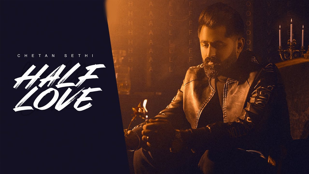 HALF LOVE (OFFICIAL VIDEO) CHETAN SETHI / DAOUD MUSIC / LATEST PUNJABI ...