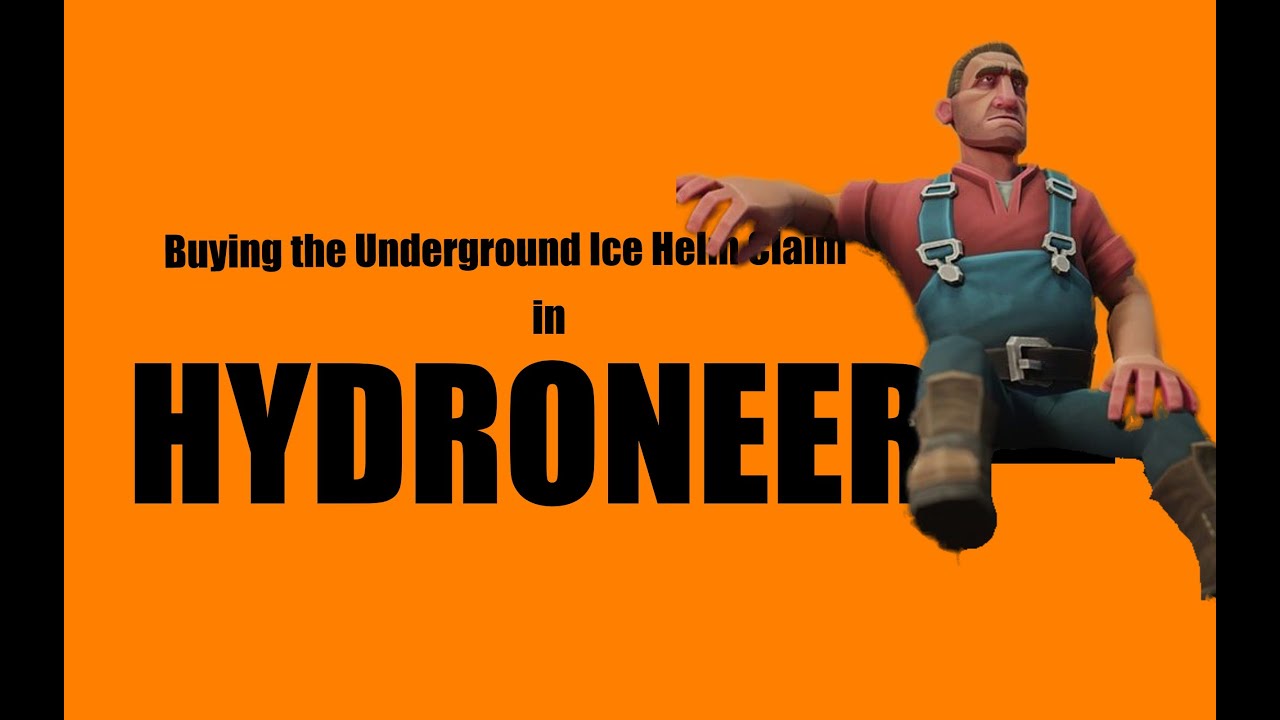 BUYING the UNDERGROUND ICE HELM CLAIM in HYDRONEER! - YouTube