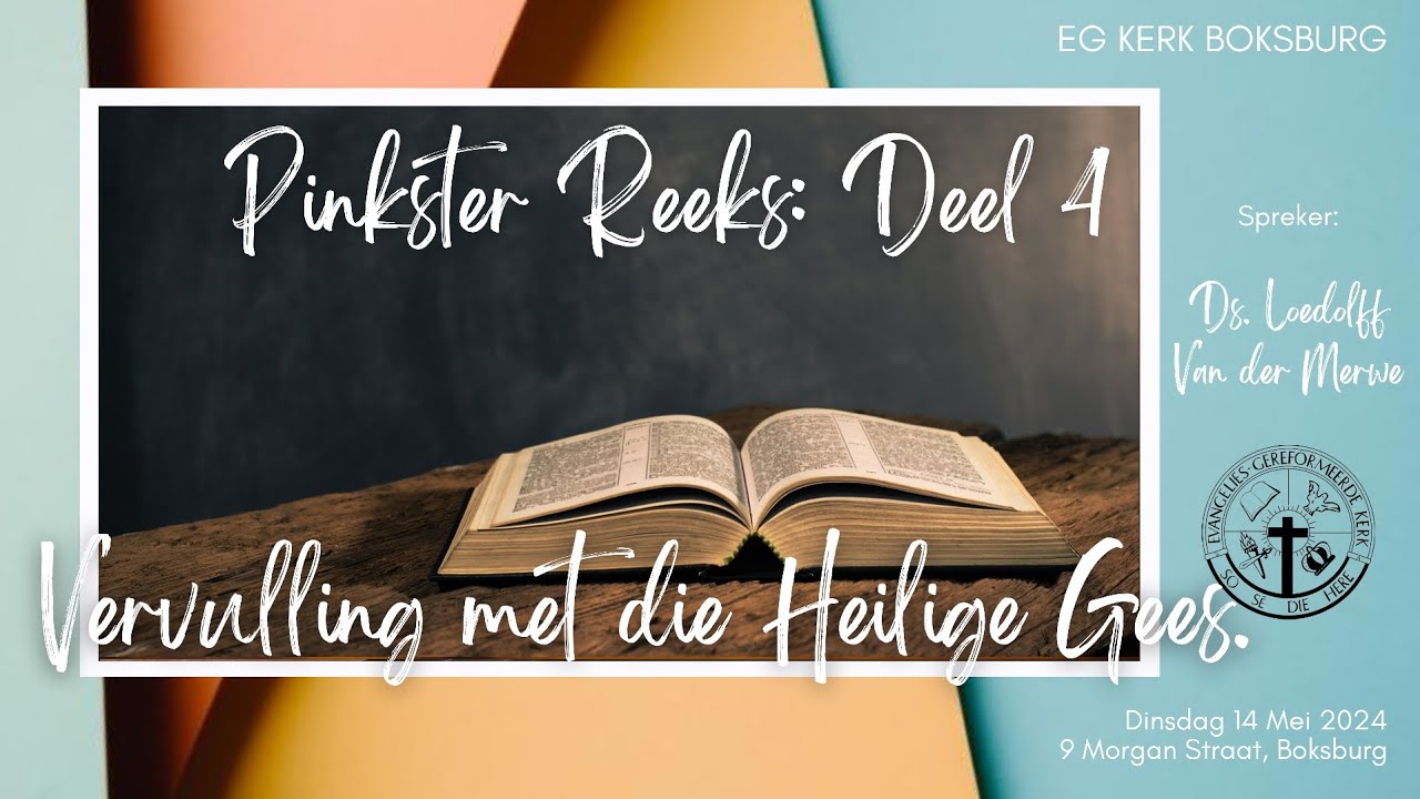 DEEL 4: Vervulling met die Heilige Gees. - Ds. Loedolff Van Der Merwe ...