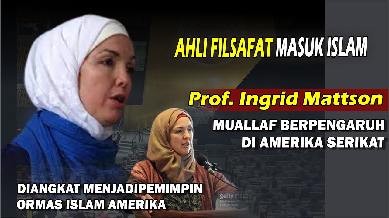 Kisah Muallaf 2023 !! Ingrid Mattson Wanita Ahli Filsafat Dunia Masuk ...