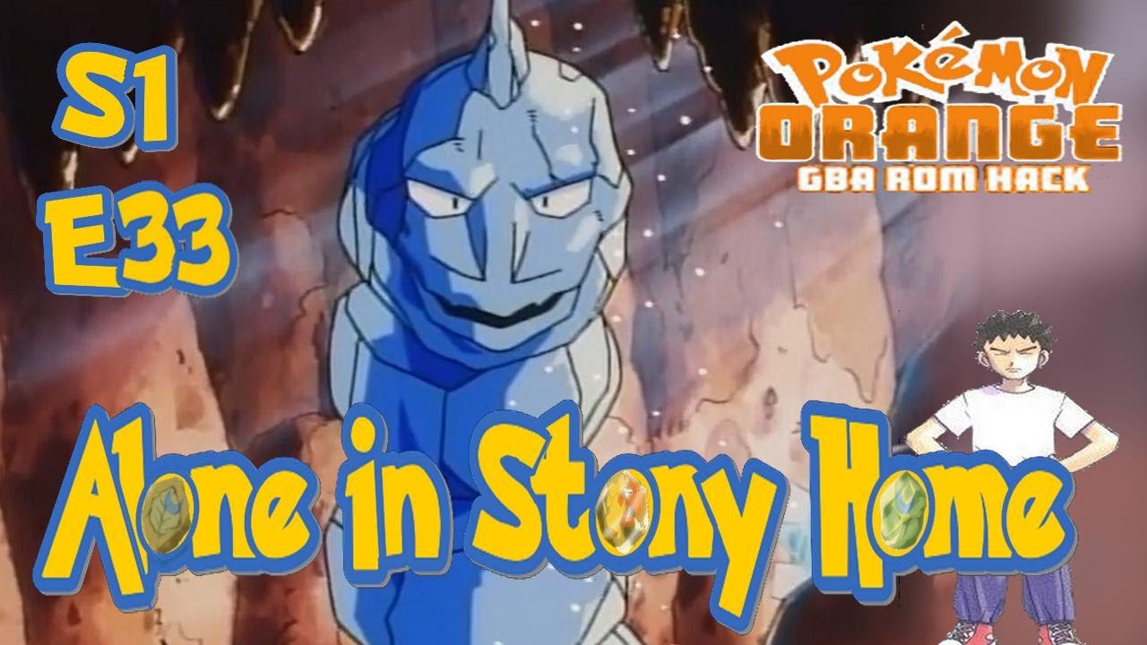 S1E33: Alone in Stony Home | Pokémon Orange GBA - YouTube