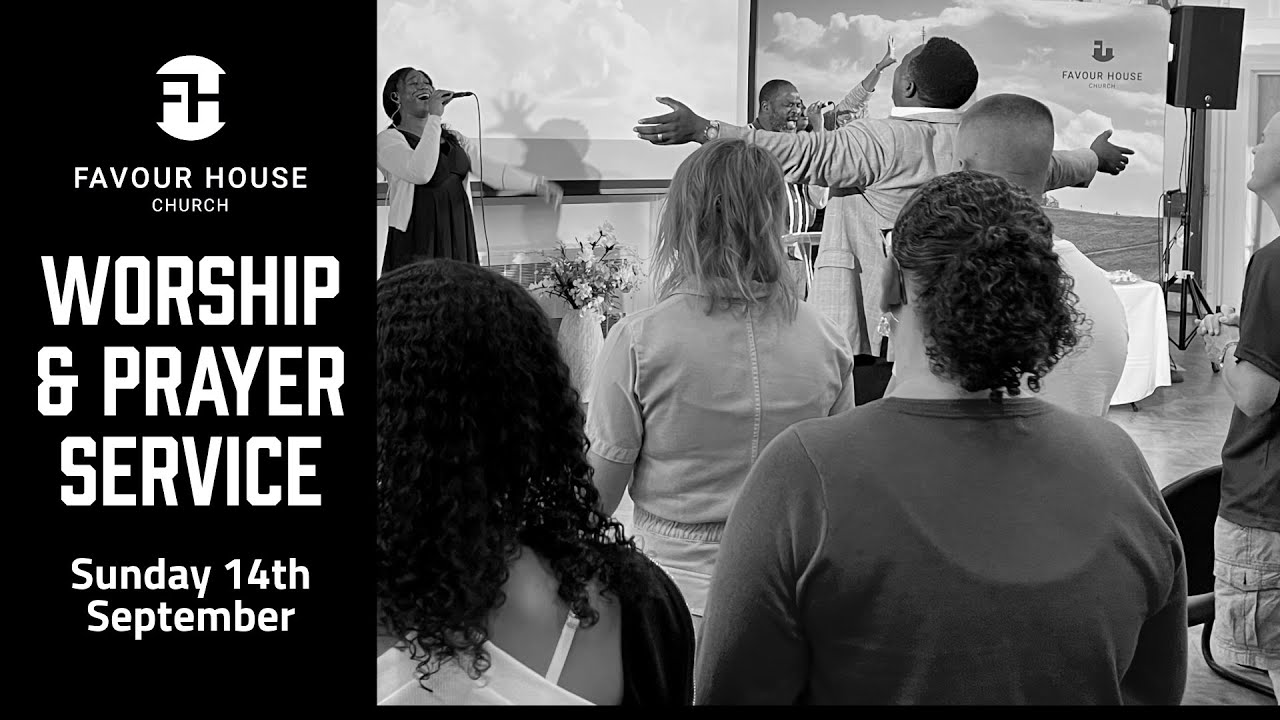 Worship, Prayer & Testimony Service | Favour House Church Live | 14 Sep ...