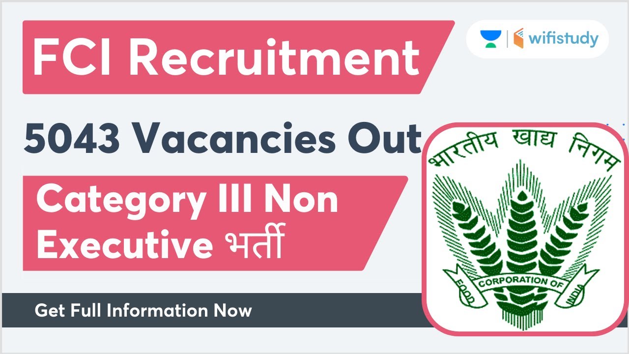FCI Notification 2022 | Category III Non Executive | 5043 Vacancies Out ...