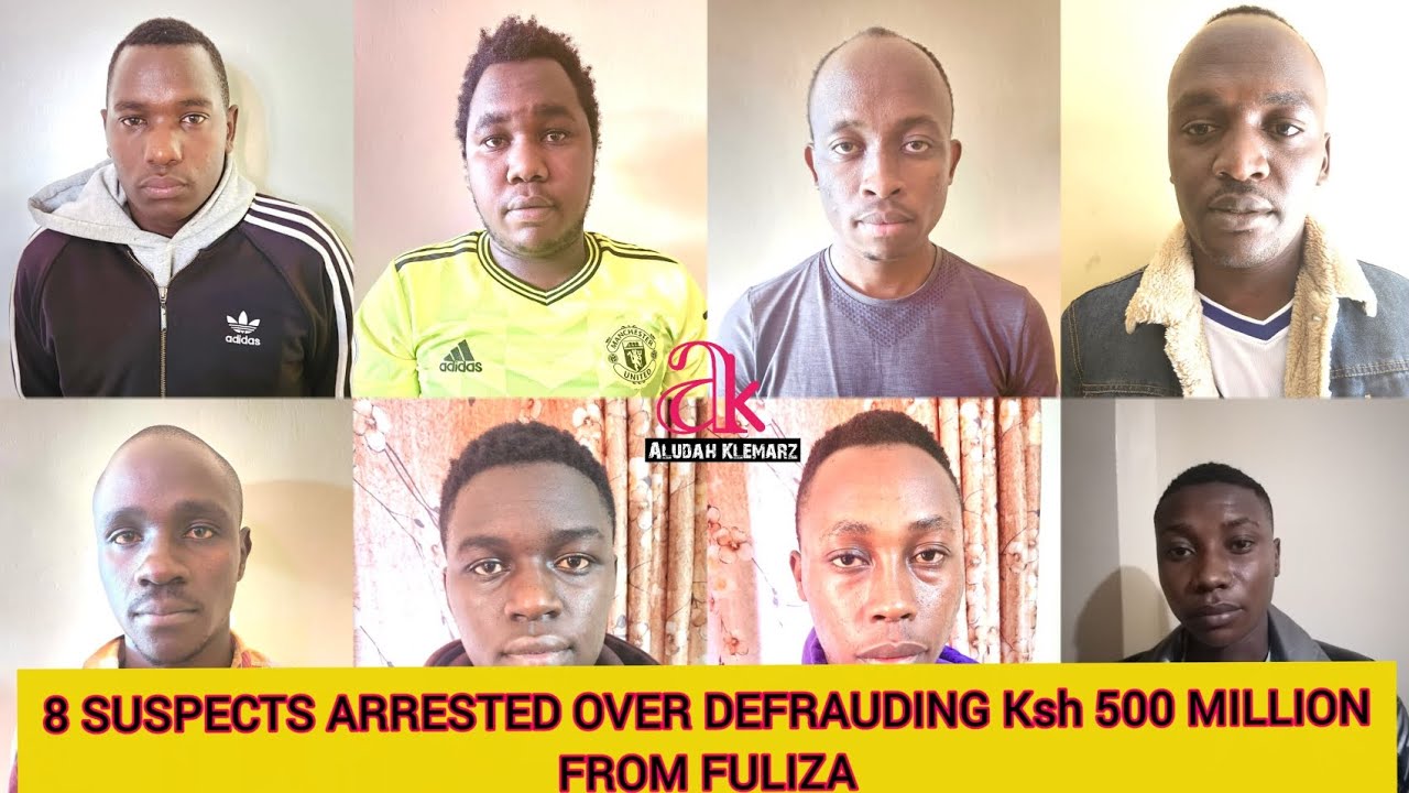 BREAKING NEWS: 8 SUSPECTS OVER DEFRAUDING Ksh 500 MILLION FROM FULIZA ...