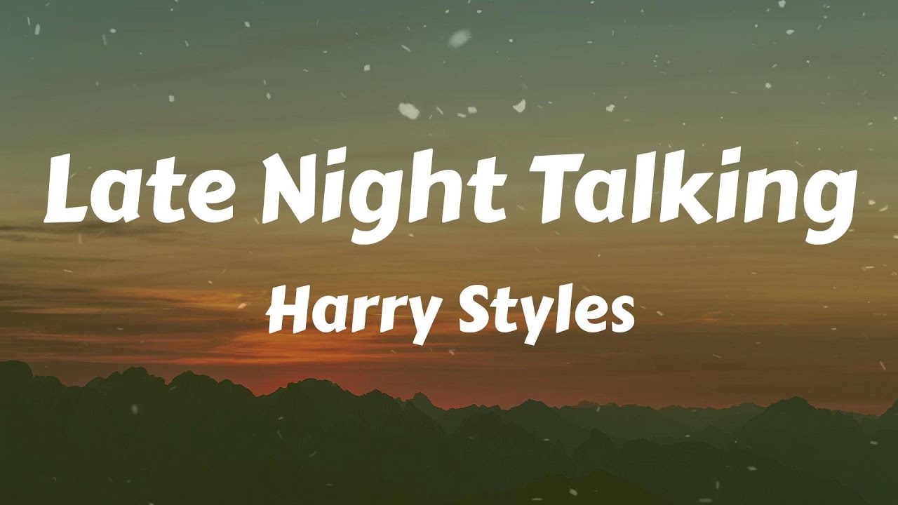 Harry Styles - Late Night Talking (Lyrics) - YouTube