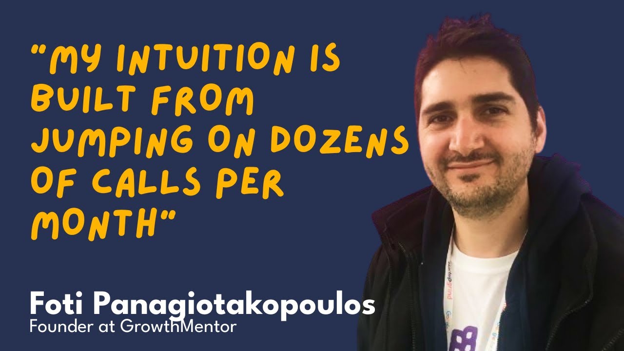 The Growth Mentor - Foti Panagiotakopoulos on validating ideas and ...