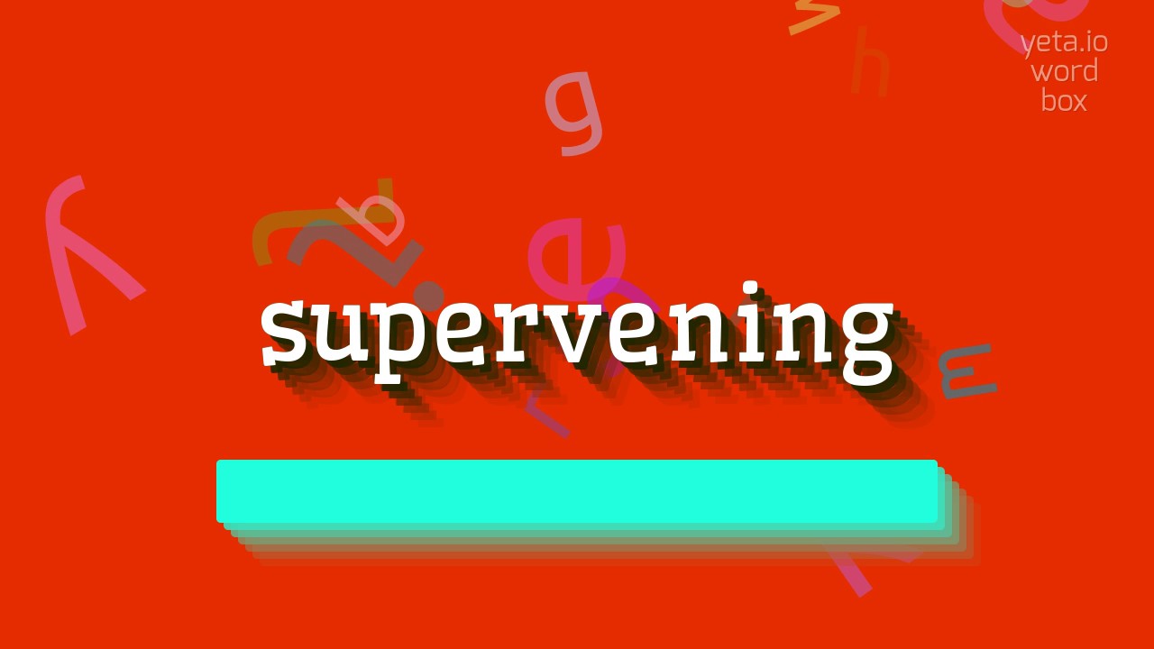 How to say "supervening"! (High Quality Voices) - YouTube