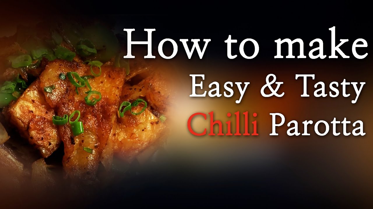 How to make Easy and Tasty Chilli parotta - Red pix 24x7 - YouTube