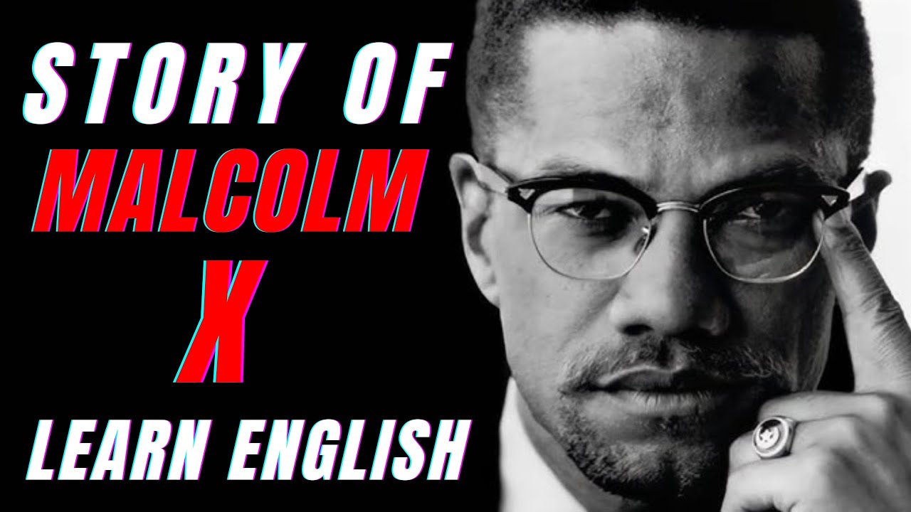 The Human Rights Activist - Malcolm X | Learn English Through Story ...