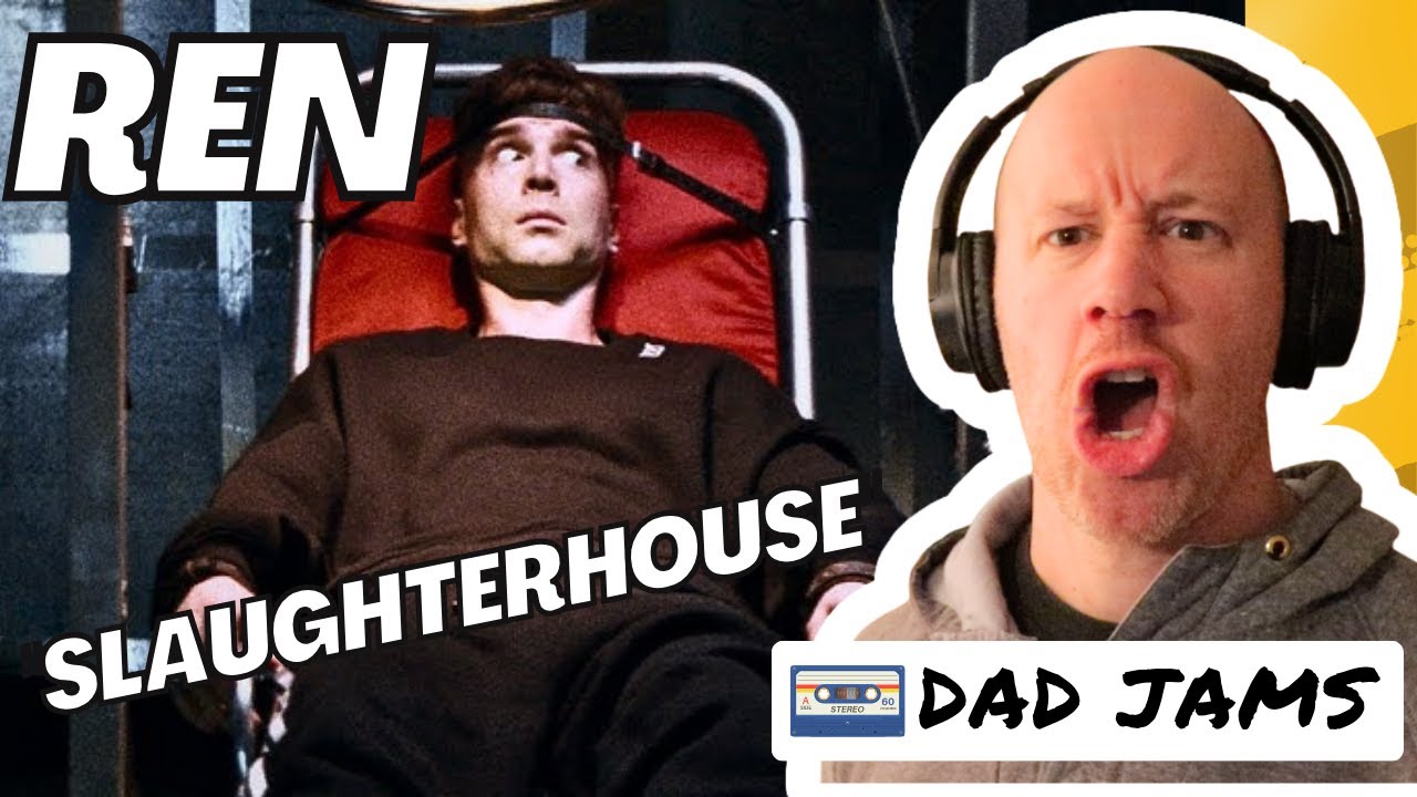 OLD DAD REACTS & FIRST LISTEN to REN - “SLAUGHTERHOUSE” (official Dad ...