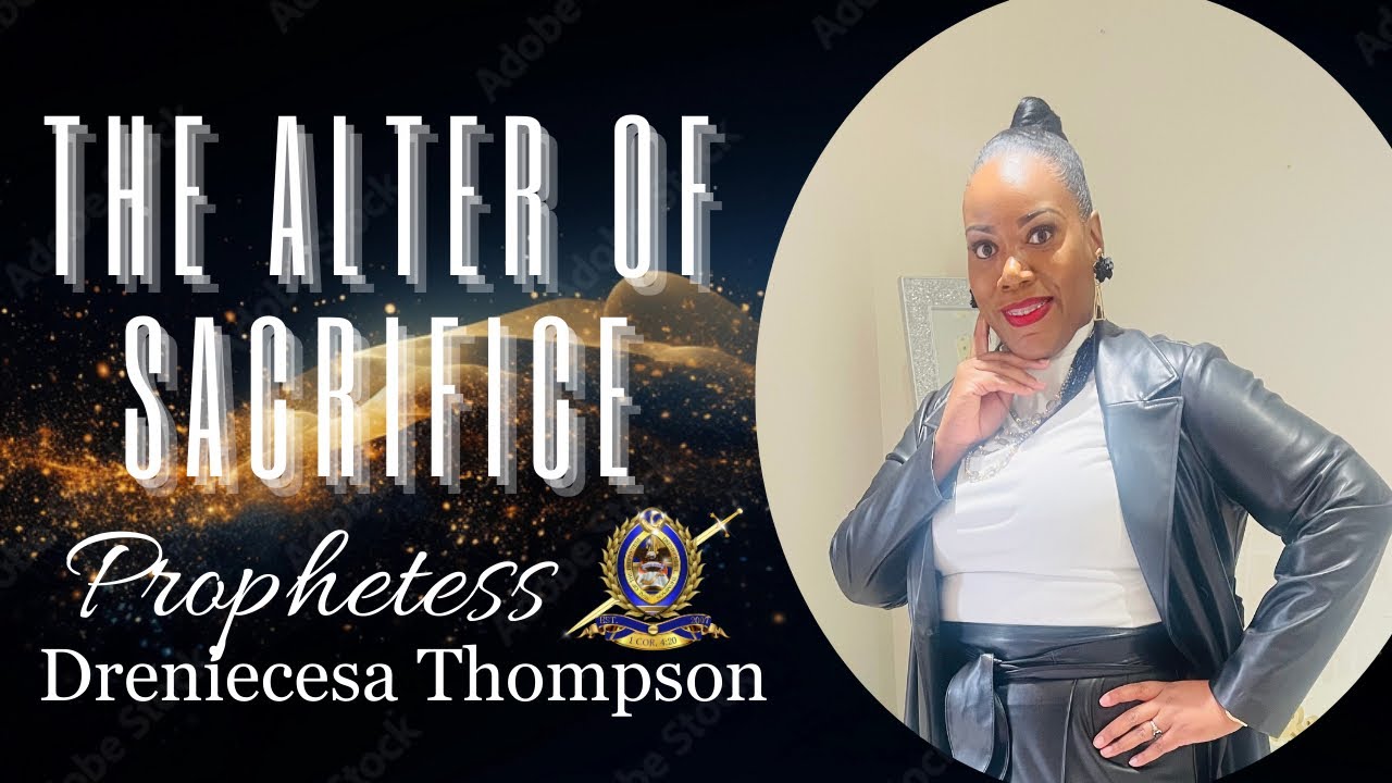Prophetess Dreniecesa Thompson | “Prayer Is The Alter Of Sacrifice ...